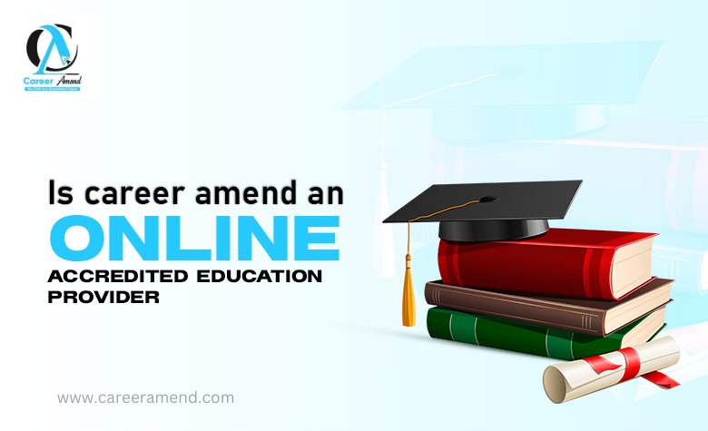 Is Career Amend an Accredited Online Education Provider?