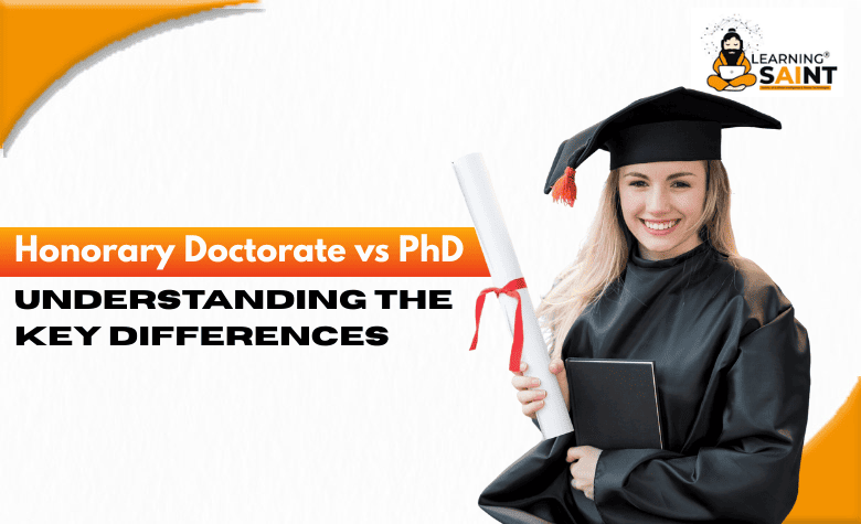 Honorary Doctorate vs PhD: Understanding the Key Differences